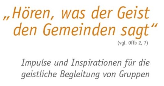 Impulse und Inspirationen für die geistliche Begleitung von Gruppen